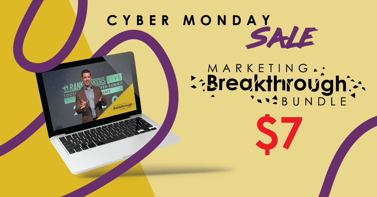 Cyber Monday Only Deal - Marketing Breakthrough Bundle